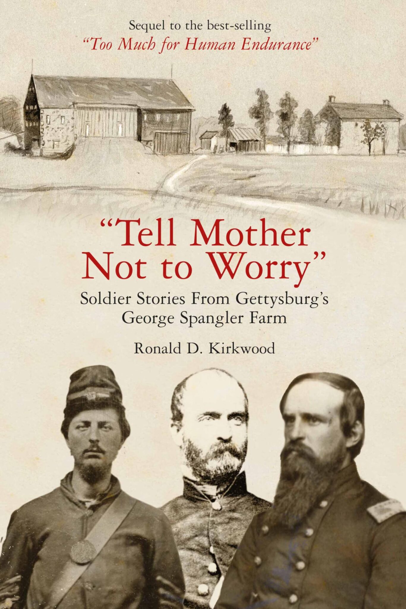 “Tell Mother Not to Worry”: Soldier Stories from Gettysburg’s George ...